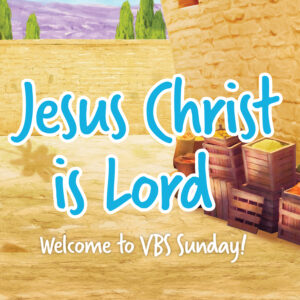 Jesus Christ Is Lord | VBS Sunday | Pastor Josh Trojak - Christ's ...